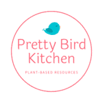 Pretty Bird Kitchen - Plant-Based Eating Made Simple